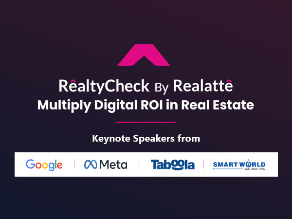 RealtyCheck; a one-of-a-kind real-estate summit by Realatte brings Meta, Google, and Taboola ...