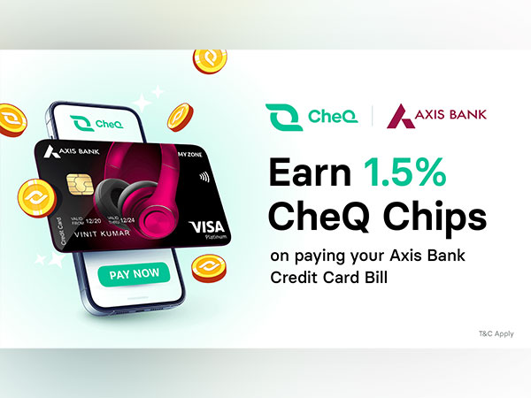 CheQ partners with Axis Bank to provide users with extra rewards on credit card bill payments