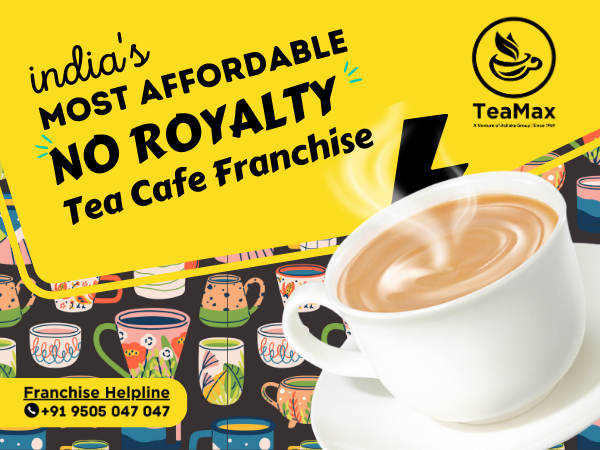TeaMax Cafe India Franchise: Revolutionizing the tea culture with ...