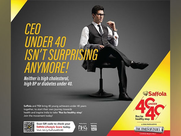 Saffola's Latest Campaign 40 Under 40 Inspires India to Eat Better and ...