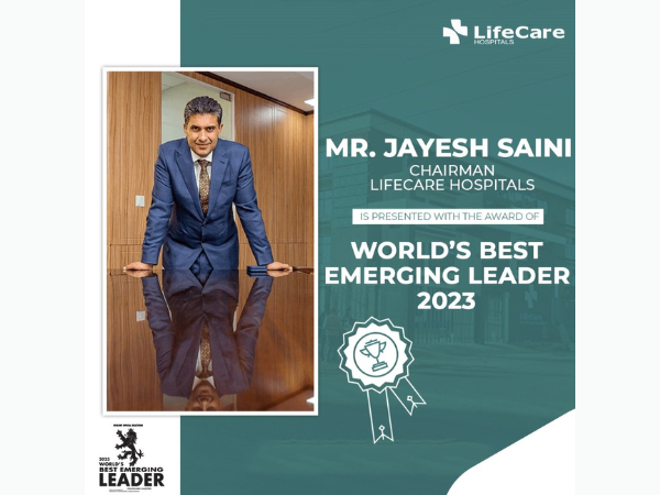 Jayesh Saini, chairman of Lifecare Hospitals, felicitated with "Best ...