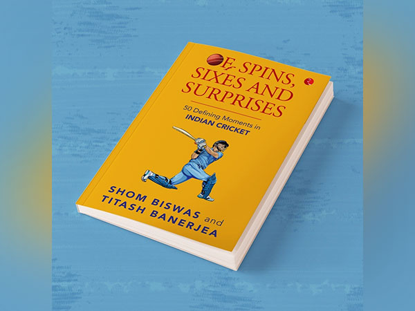 Of Spins, Sixes and Surprises - Shom Biswas & Titash Banerjea - 50 ...