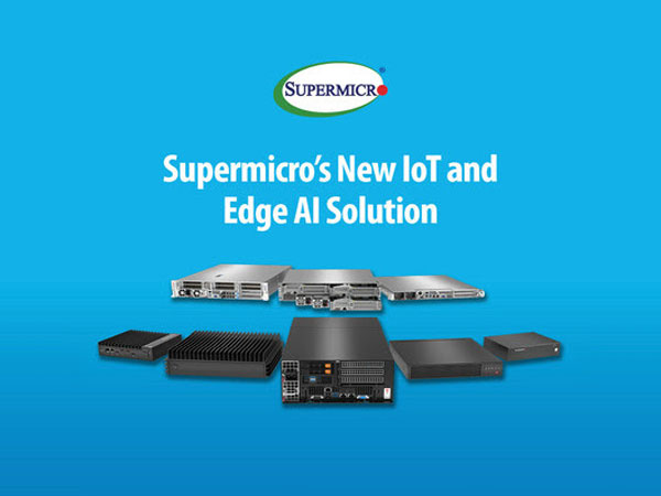 Supermicro Expands Edge Compute Portfolio to Accelerate IoT and Edge AI Workloads with New ...