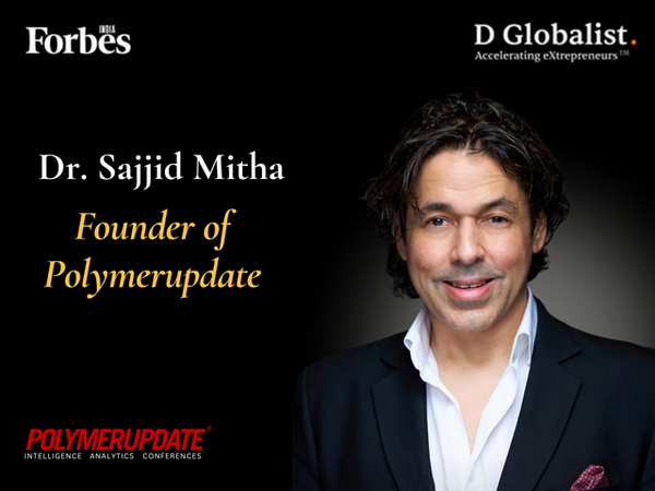 Polymerupdate Founder Dr. Sajjid Mitha Honored Among Forbes India DGEMS ...