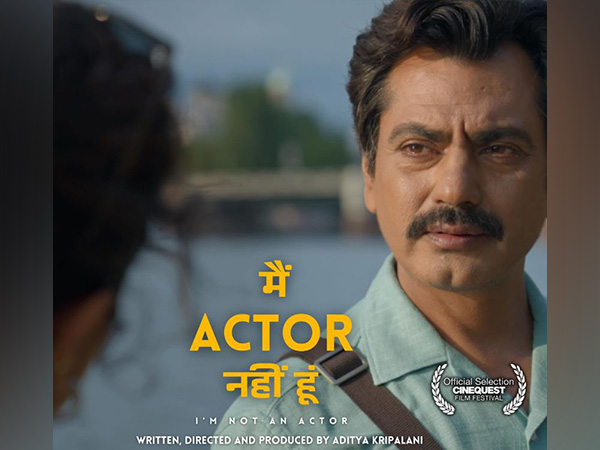 Nawazuddin Siddiqui's film 'I'm Not an Actor' to be screened in California