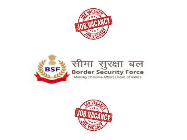 New vacancies in BSF, Check details here